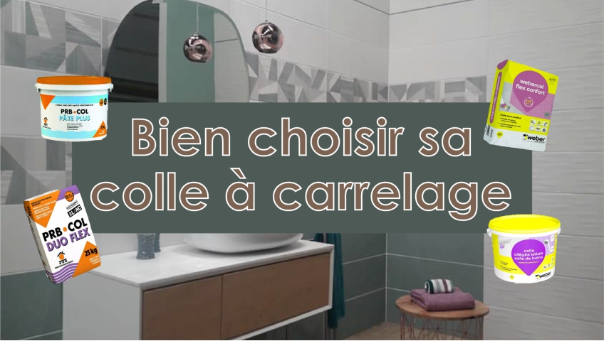 Bien choisir sa colle à carrelage | GARANDEAU MATERIAUX